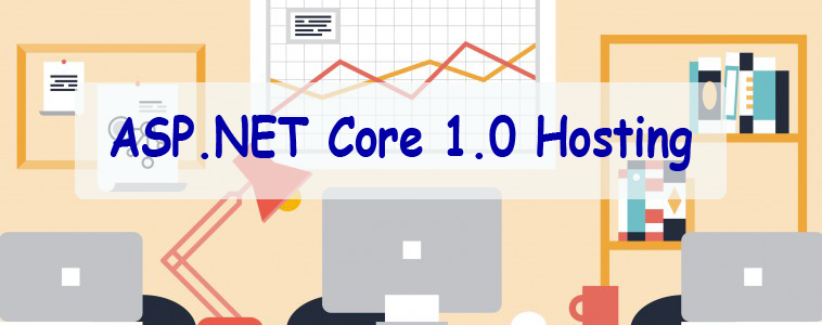 Cheap ASP.NET Core 1.0 Hosting Recommendation Cheap ASP.NET Core 1.0 Hosting Recommendation